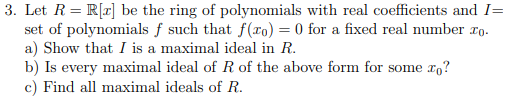 Solved 3. Let R=R[x] be the ring of polynomials with real | Chegg.com