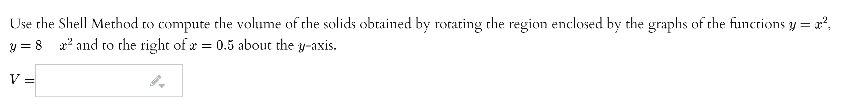 Solved = X?, Use the Shell Method to compute the volume of | Chegg.com