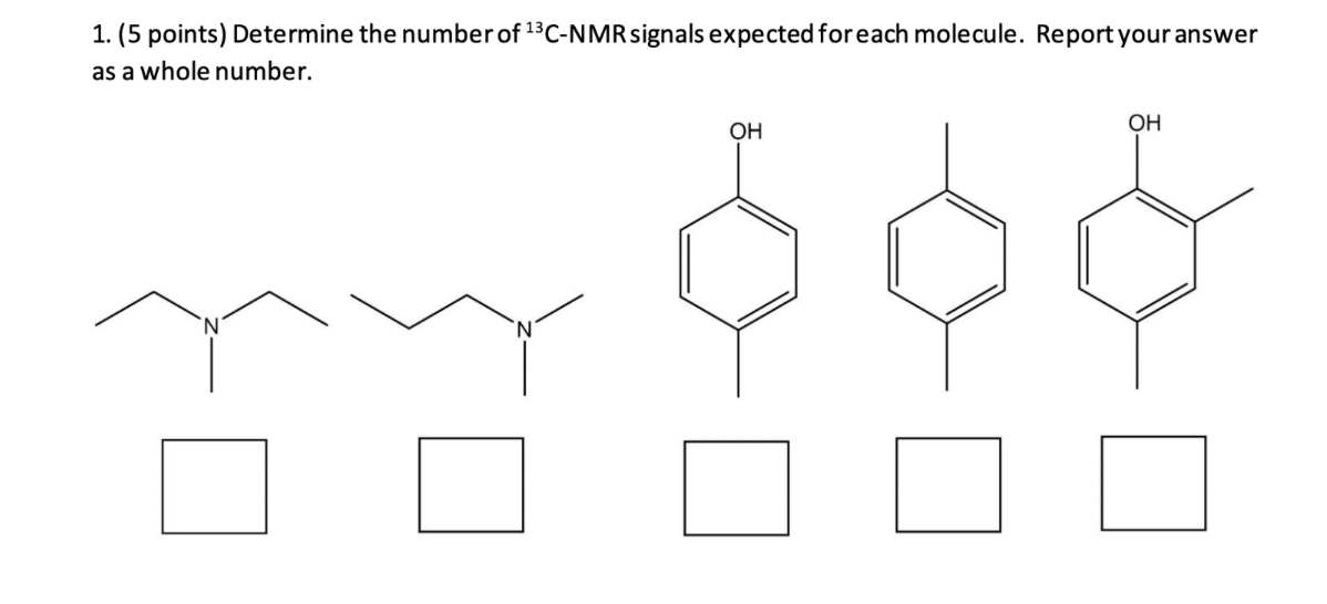 Solved 1. (5 points) Determine the number of 13C−NMR signals | Chegg.com
