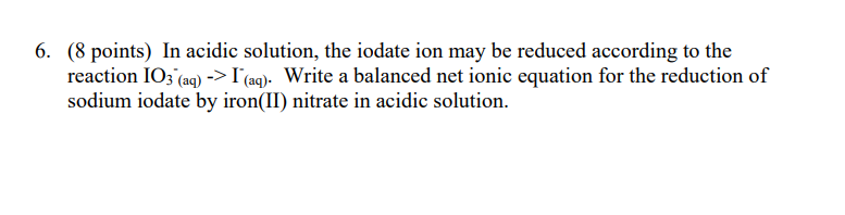 Solved (8 ﻿points) ﻿In acidic solution, the iodate ion may | Chegg.com