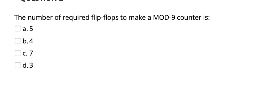 Solved The number of required flip-flops to make a MOD-9 | Chegg.com