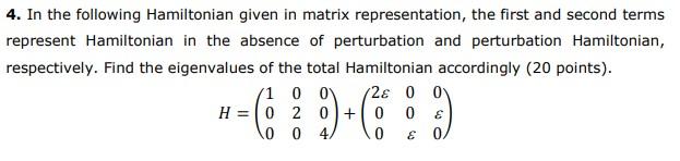 Solved 4. In the following Hamiltonian given in matrix | Chegg.com