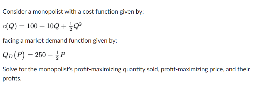 Solved Consider a monopolist with a cost function given by: | Chegg.com