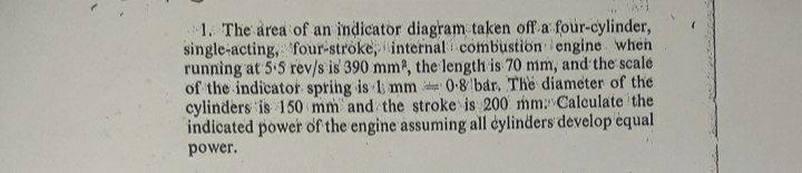 Solved 1. The area of an indicator diagram taken off a | Chegg.com