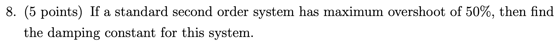 Solved 8. (5 points) If a standard second order system has | Chegg.com