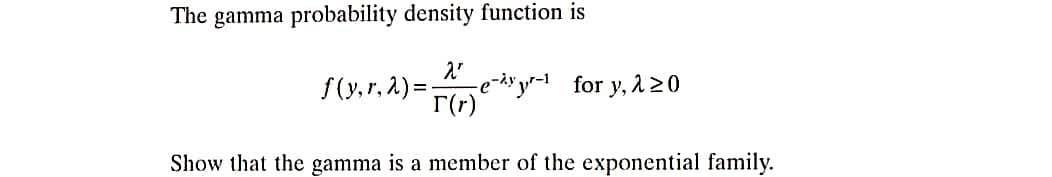 Solved The gamma probability density function is 2 f(y,r, | Chegg.com