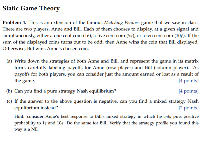 Solved Static Game Theory Problem 4. This is an extension of | Chegg.com
