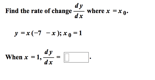Solved dy dx where x =x 0. Find the rate of change dy dx | Chegg.com