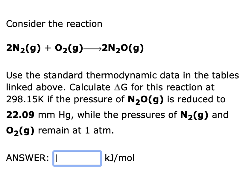Solved Consider the reaction 2 N2( g)+O2( g) 2 N2O(g) Use | Chegg.com