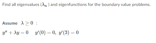 Solved Find all eigenvalues (An) and eigenfunctions for the | Chegg.com