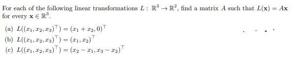 Solved For each of the following linear transformations | Chegg.com