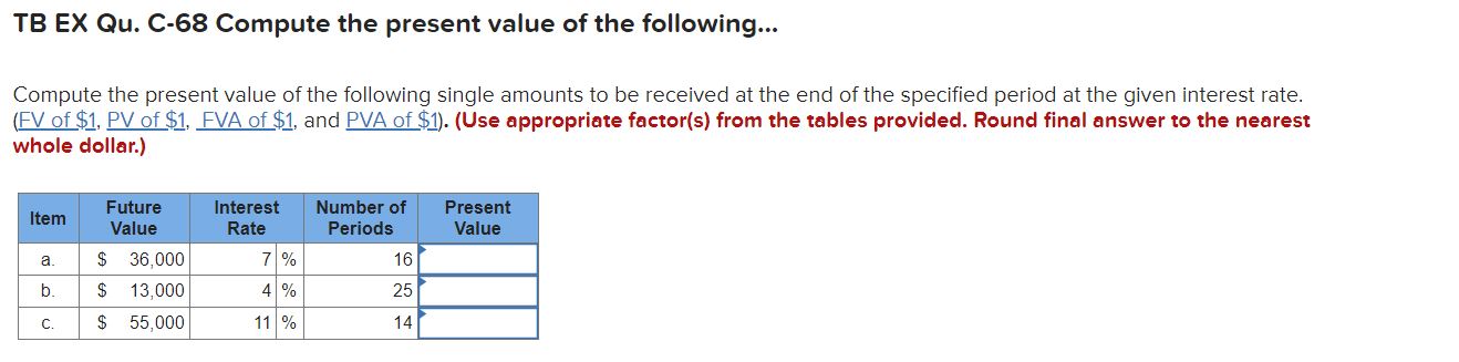 Solved TB EX Qu. ﻿C-68 ﻿Compute the present value of the | Chegg.com