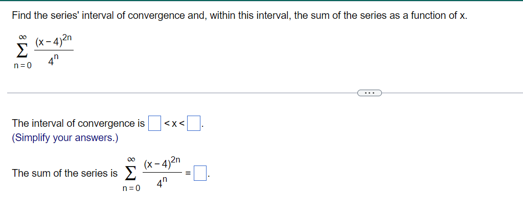 [Solved]: Find the series' interval of convergence and