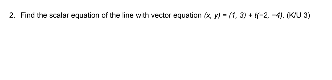 Solved 2. Find the scalar equation of the line with vector | Chegg.com