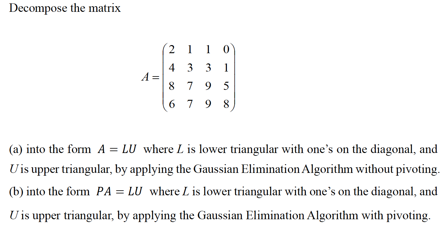 Solved Decompose the matrix 2 1 1 0 4 3 3 1 A= 8 7 9 5 6 7 9 | Chegg.com
