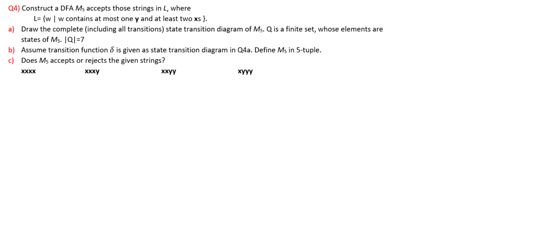 Q4) Construct a DFA M5 accepts those strings in L, | Chegg.com