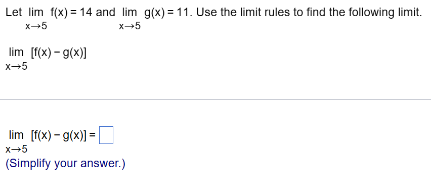 Solved Let limx→5f(x)=14 ﻿and limx→5g(x)=11. ﻿Use the limit | Chegg.com