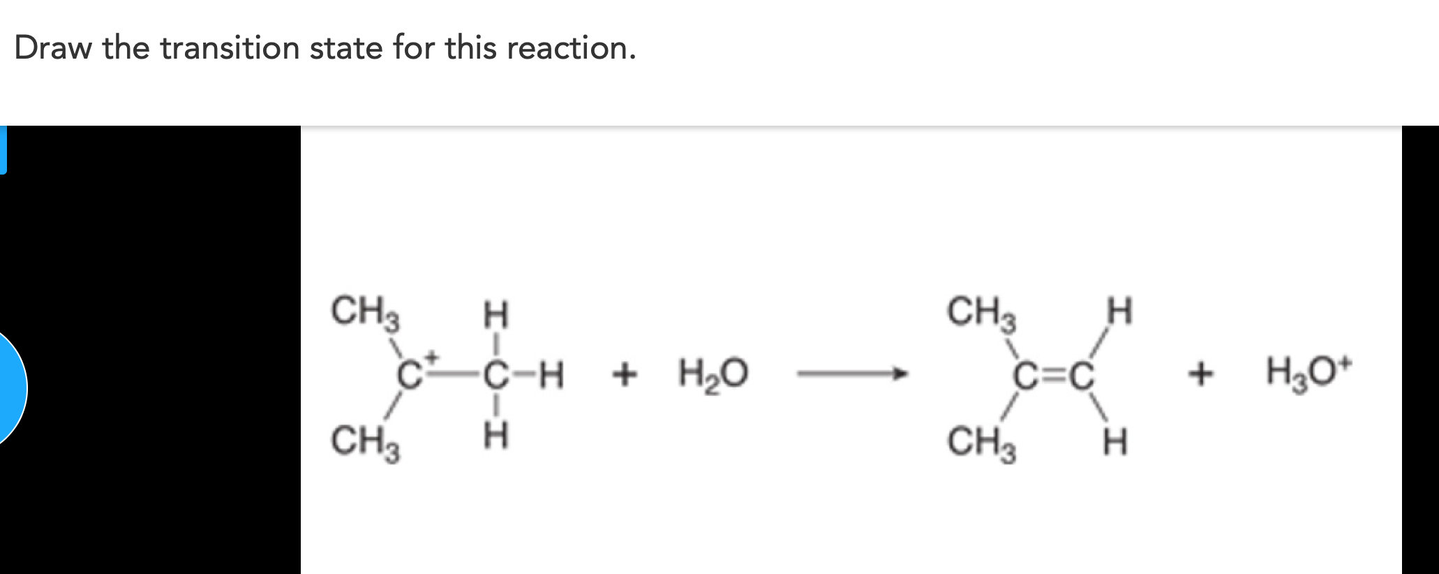 Solved Draw the transition state for this reaction. I CH3 H | Chegg.com