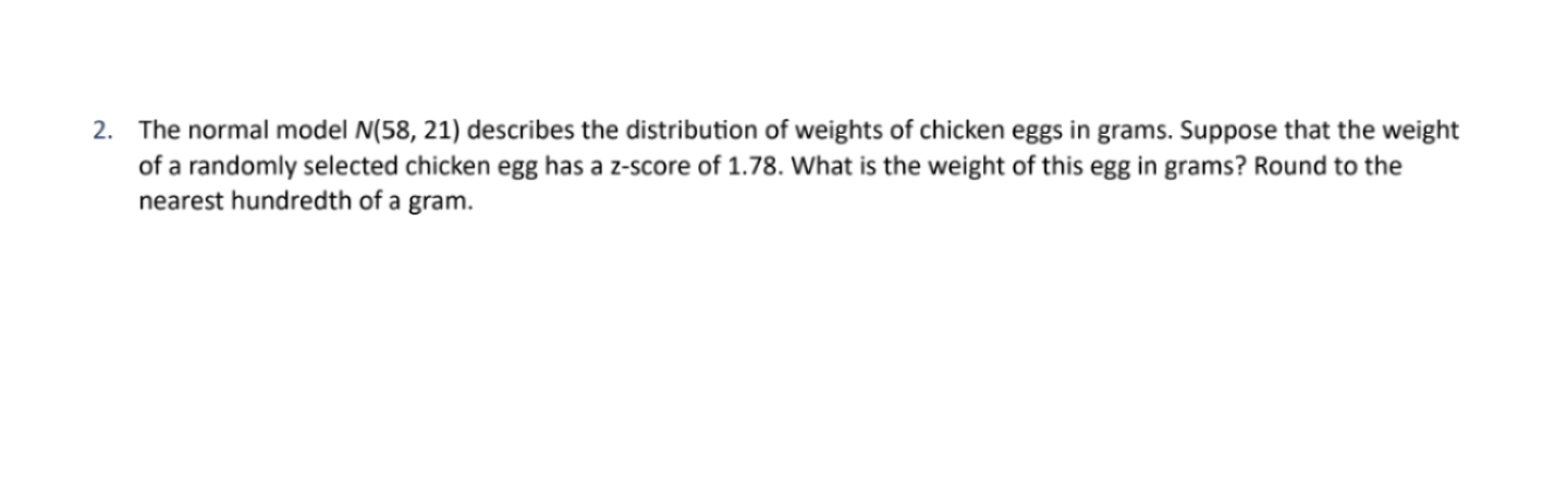 Solved 2. The normal model N(58,21) describes the | Chegg.com