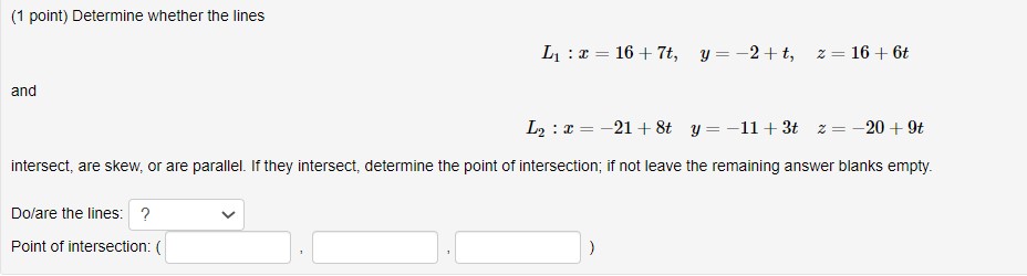 Solved (1 point) Determine whether the lines | Chegg.com