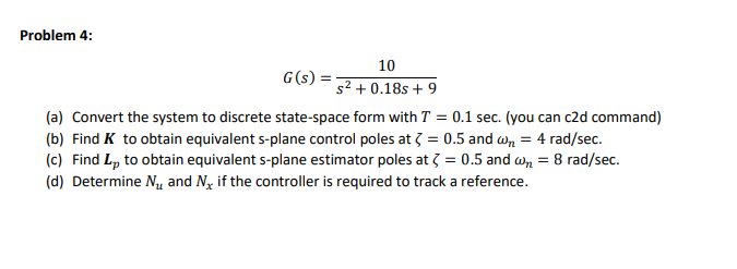 Solved G(s)=s2+0.18s+910 (a) Convert the system to discrete | Chegg.com