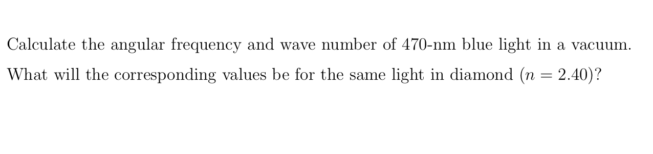 Solved Calculate the angular frequency and wave number of | Chegg.com