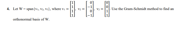 Solved 4. Let W=span{v1,v2,v3}, where | Chegg.com