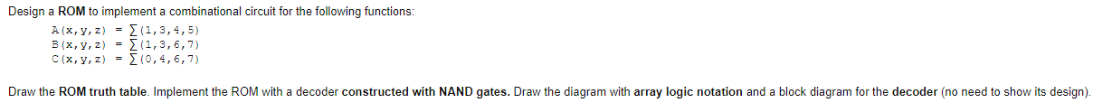 Solved Design a ROM to implement a combinational circuit for | Chegg.com
