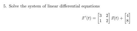 Solved 5. Solve the system of linear differential equations | Chegg.com