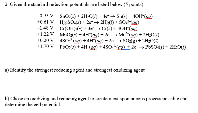 Solved 2. Given the standard reduction potentials are listed | Chegg.com