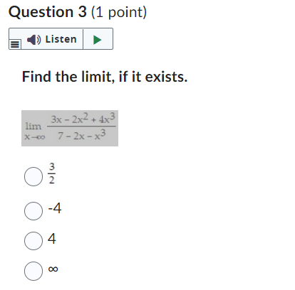 Solved Find the limit, if it exists. limx→∞7−2x−x33x−2x2+4x3 | Chegg.com