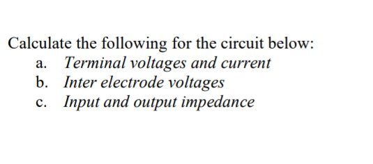 Solved Calculate the following for the circuit below: | Chegg.com