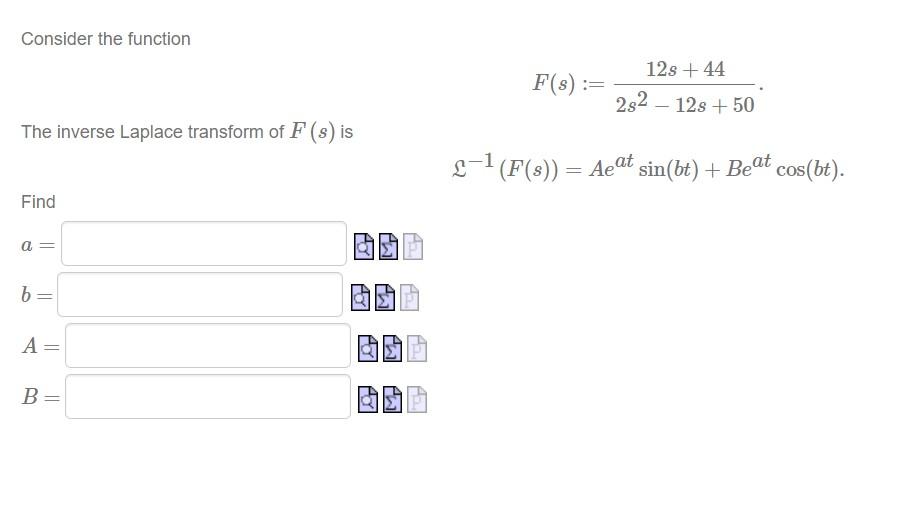 Solved Consider the function F(s):=2s2−12s+5012s+44. The | Chegg.com