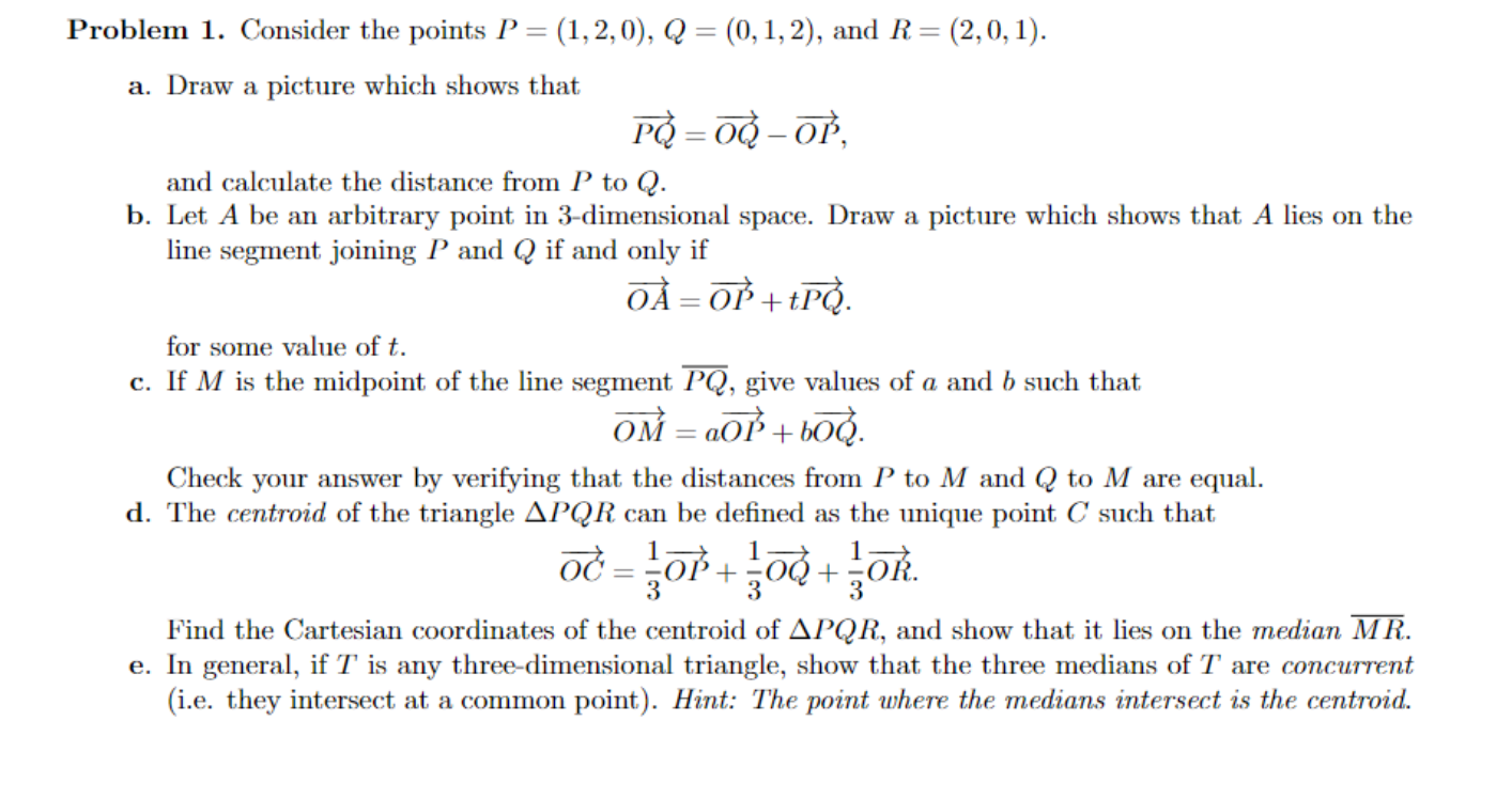 Solved Problem 1. Consider the points P=(1,2,0),Q=(0,1,2), | Chegg.com