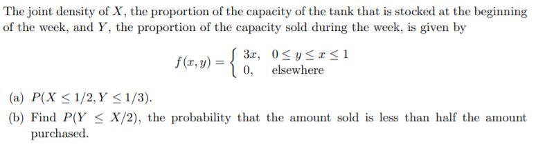 Solved The joint density of X, the proportion of the | Chegg.com