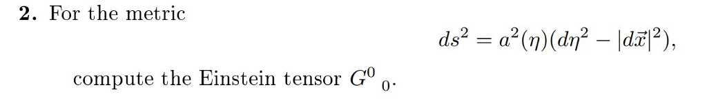 2. For the metric compute the Einstein tensor G0 | Chegg.com