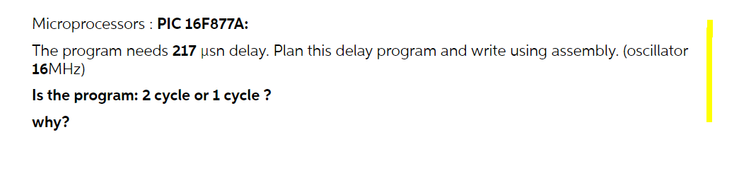 Solved Microprocessors : PIC 16F877A: The program needs 217 | Chegg.com