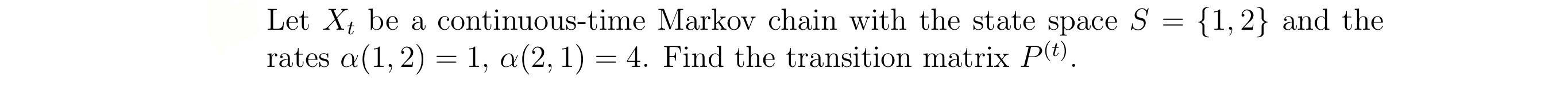 Solved Let Xt Be A Continuous Time Markov Chain With The