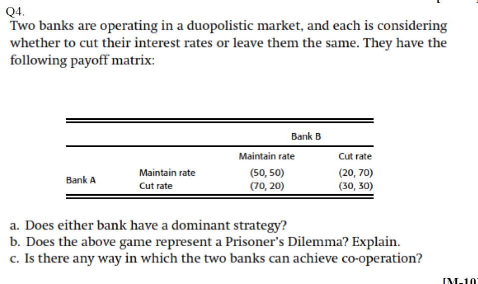Solved Q4. Two banks are operating in a duopolistic market, | Chegg.com