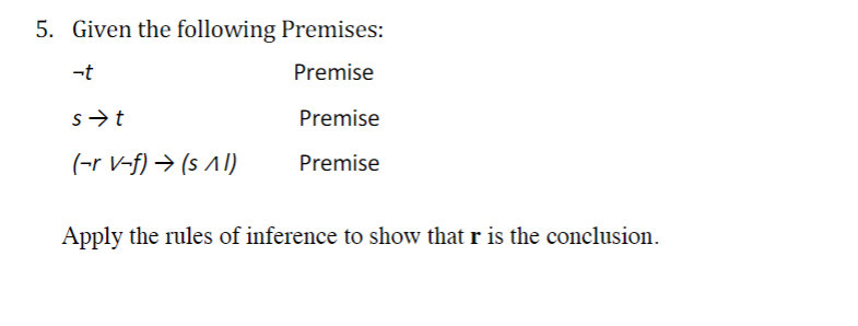 Solved 5. Given the following Premises: Apply the rules of | Chegg.com