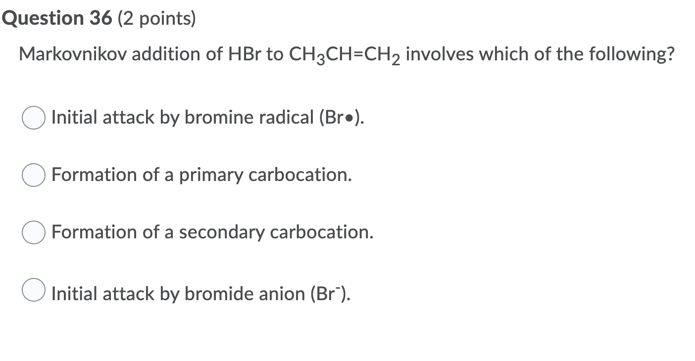 Solved Question 36 (2 points) Markovnikov addition of HBr to | Chegg.com