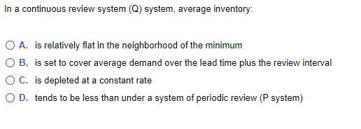 Solved In a continuous review system (Q) system, average | Chegg.com