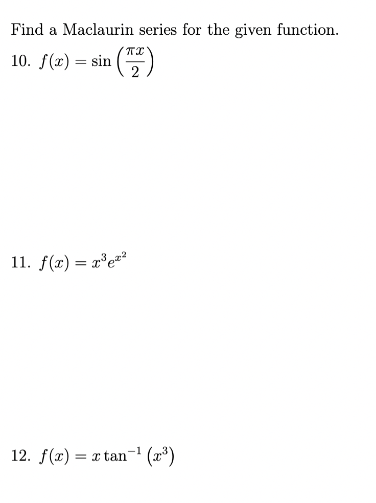 Solved Find a Maclaurin series for the given function. 10. | Chegg.com