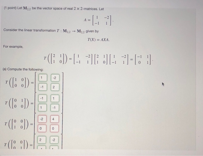 Solved (1 point) Let M22 be the vector space of real 2 × | Chegg.com