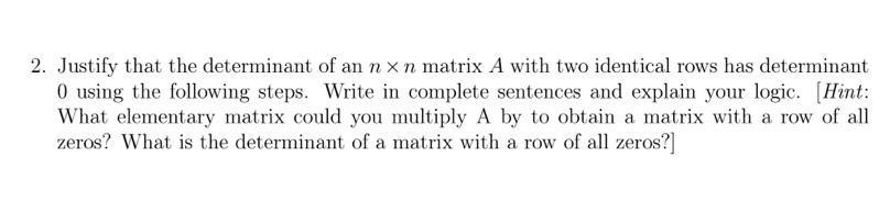 Solved 2. Justify that the determinant of an nxn matrix A | Chegg.com
