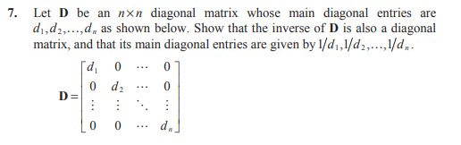 Solved 7. Let D be an nxn diagonal matrix whose main | Chegg.com