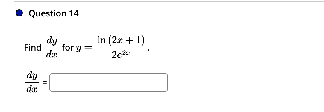 Solved Find dxdy for y=2e2xln(2x+1)dxdy= | Chegg.com