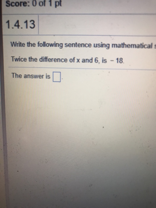 Solved Score: 0 of 1 pt 1.4.13 Write the following sentence | Chegg.com