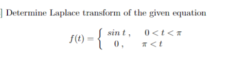 Solved Determine Laplace transform of the given equation. | Chegg.com