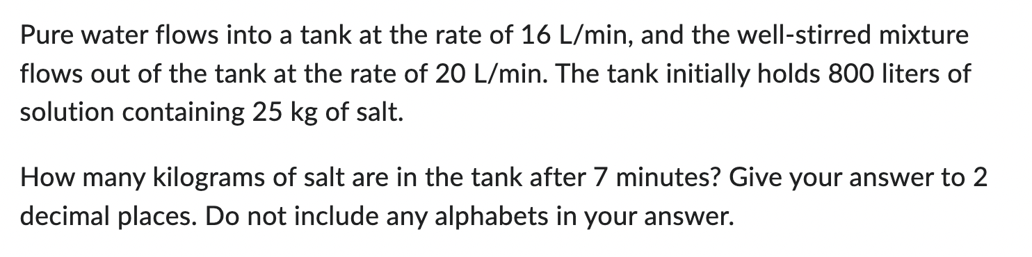 Solved Pure water flows into a tank at the rate of 16 L/min, | Chegg.com